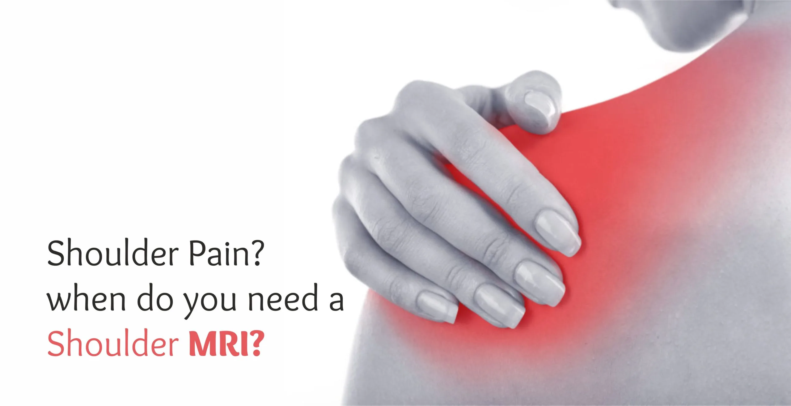 Shoulder Pain – When do you need a shoulder MRI?