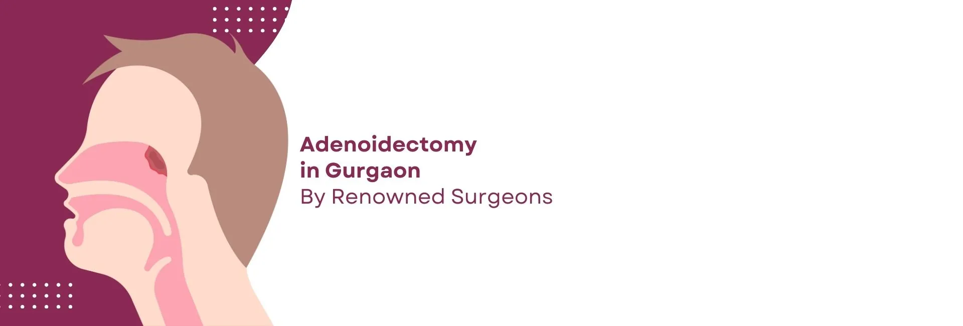 Adenoidectomy Surgery Doctor in Gurgaon