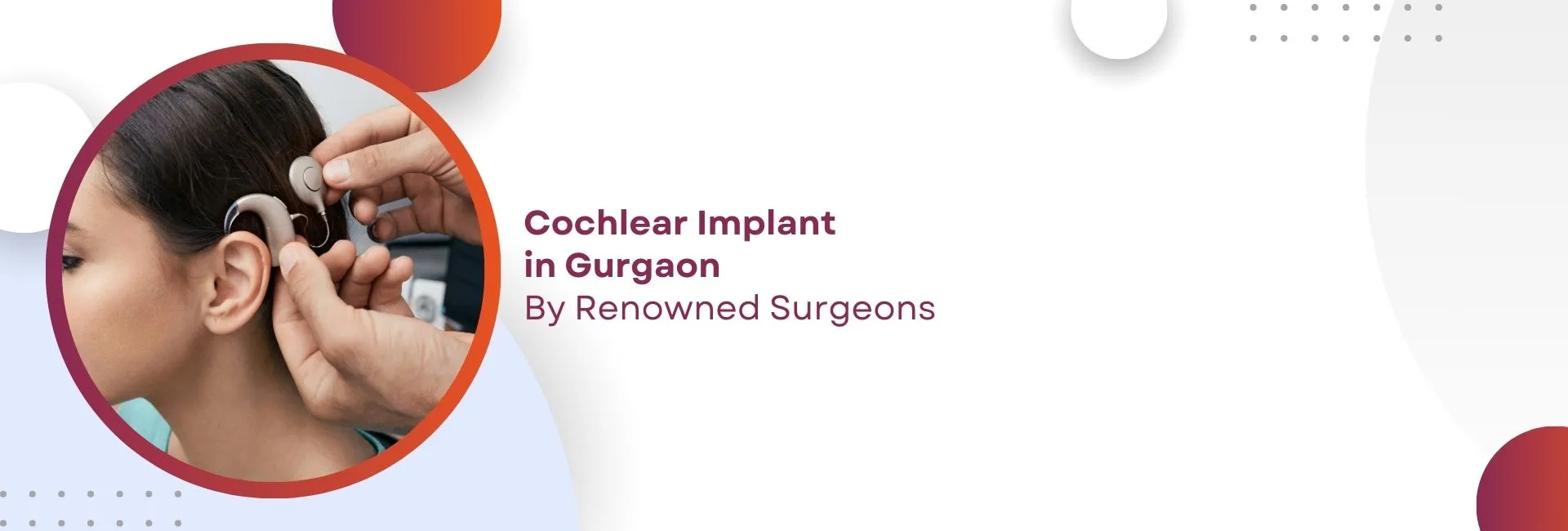 Cochlear Implant Surgery Doctor in Gurgaon