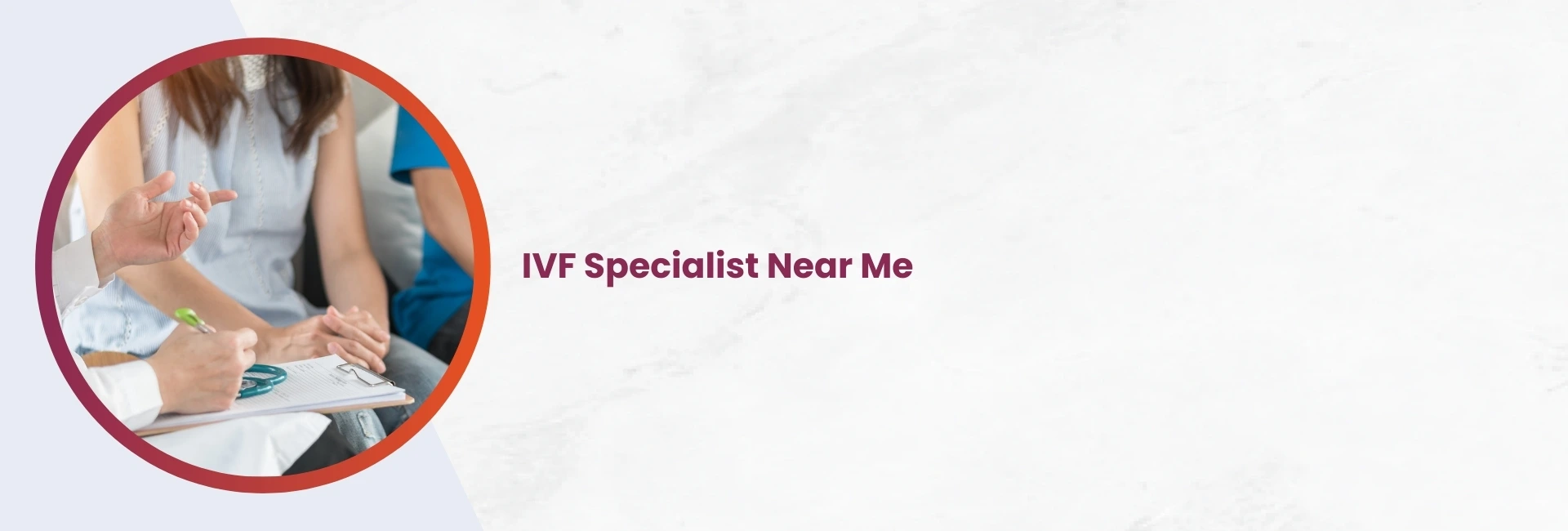 Leading IVF Specialist Near Me