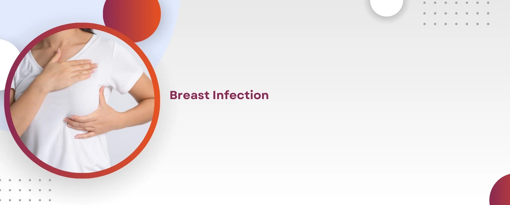 Breast Infection (Mastitis) : Causes, Symptoms & Treatment.