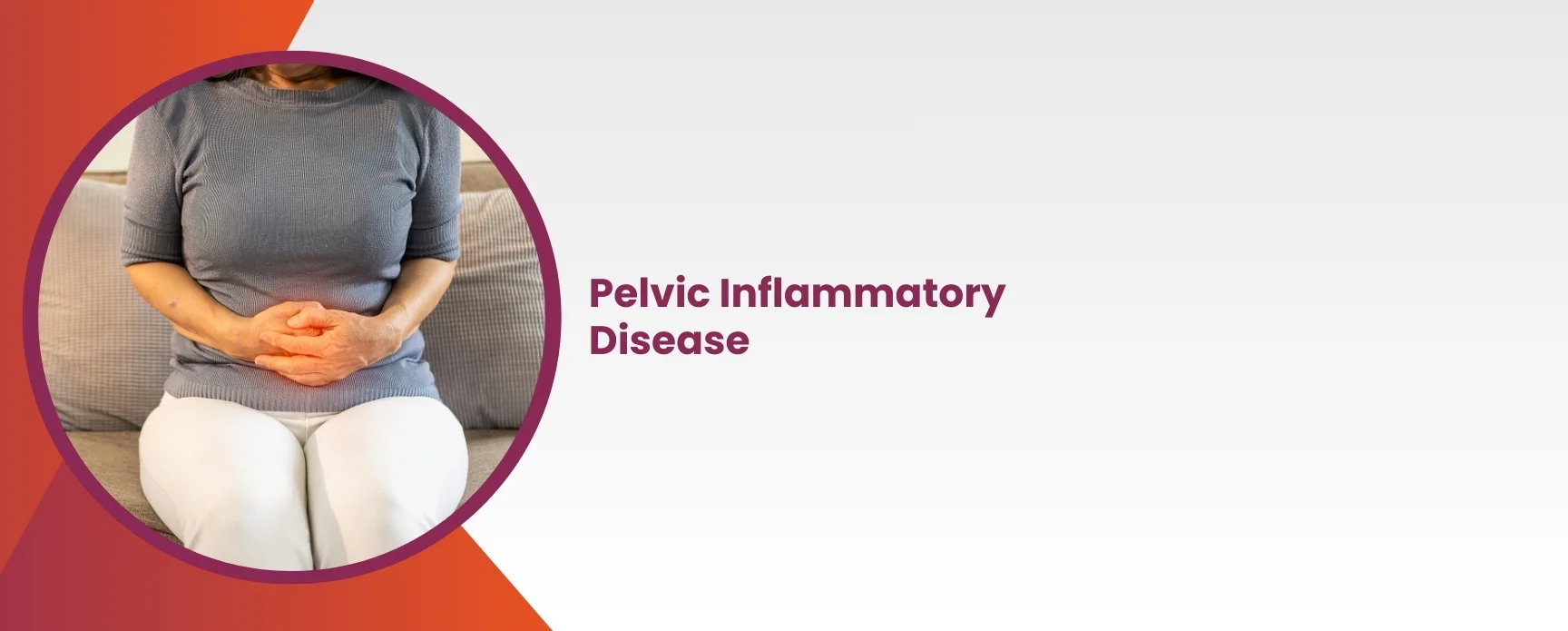 Pelvic Inflammatory Disease (PID): Symptoms & Treatment